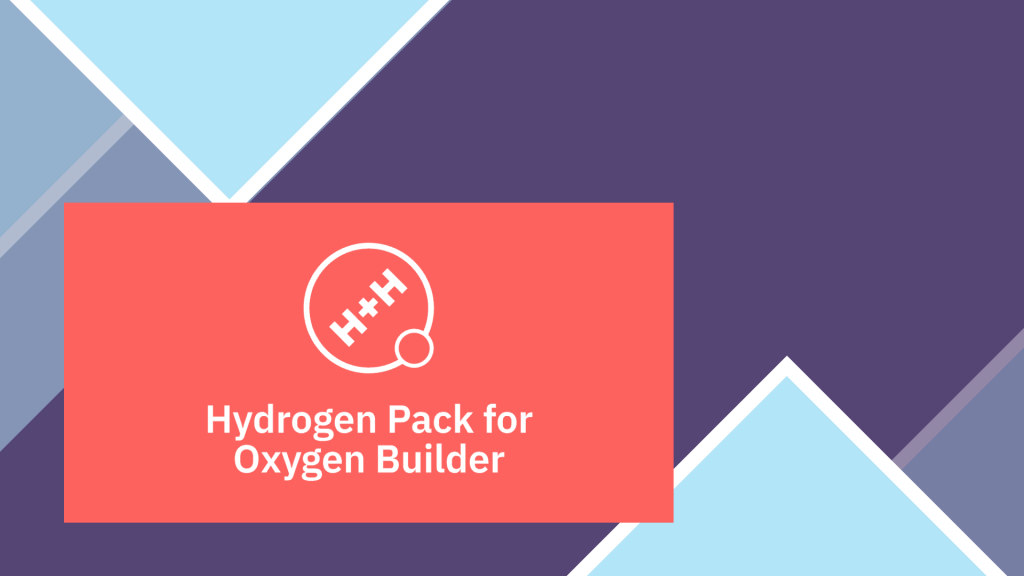 Hydrogen Pack For Oxygen Builder - 4-hour Wordpress Guru themes and plugins